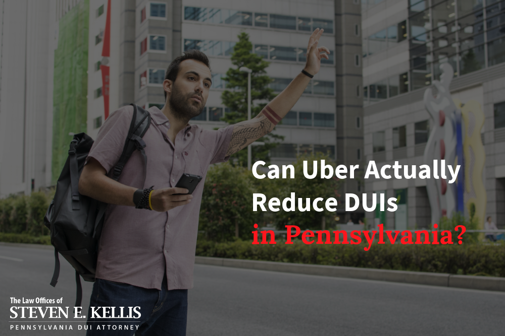 Can Uber Actually Reduce DUIs in Pennsylvania? - Steven E. Kellis